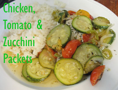 Chicken, Tomato & Zucchini Packets – Hottie Biscotti